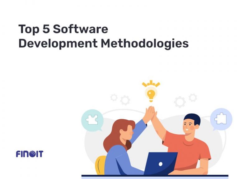 Top 5 Software Development Methodologies You Must Know