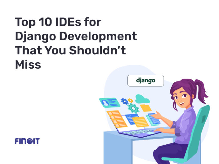 Top 10 IDEs for Django Development that You Shouldn't Miss Top 10 IDEs for Django Development that You Shouldn't Miss