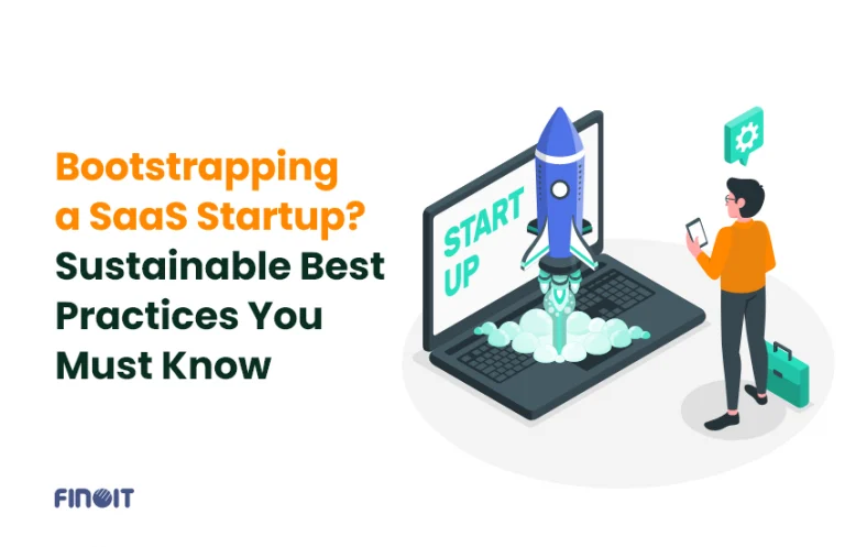 Bootstrapping Your Saas Startup: 9 Best Practices to Sustain