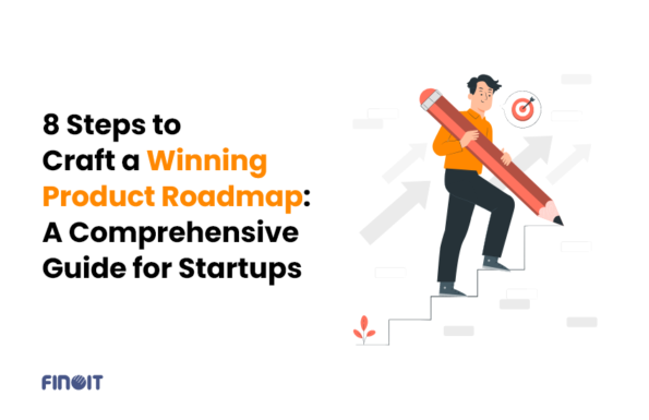 Crafting a Product Roadmap for a successful Startup in 2025