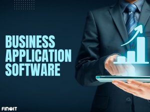 What is Business Application Software: A Comprehensive Guide