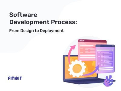 Software Development Process: Steps, Purpose and Best Practices